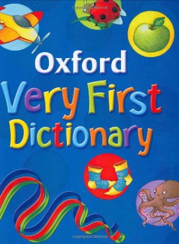 Oxford Very First Dictionary (2007 edition) by Clare Kirtley (2007-05 ...
