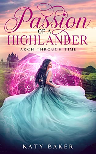 Passion of a Highlander: A Scottish Time Travel Romance (Arch Through ...