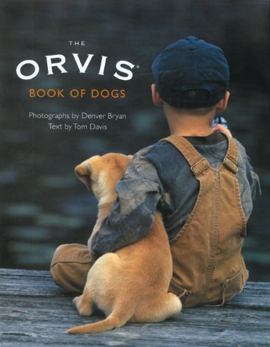 The Orvis Book of Dogs: Davis, Tom, Bryan, Denver: Amazon.com: Books