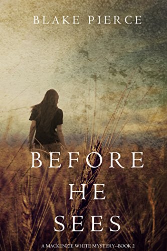 Before He Sees (A Mackenzie White Mystery—Book 2) - Kindle edition by ...