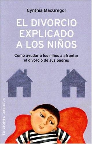 El Divorcio Explicado A Los Ninos / The Divorce Helpbook For Kids (Self ...