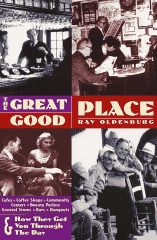 The Great Good Place 2 Ed: Cafes, Coffee Shops, Community Centers ...