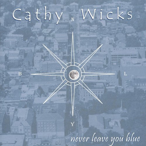 Amazon.com: Never Leave You Blue : Cathy Wicks: Digital Music