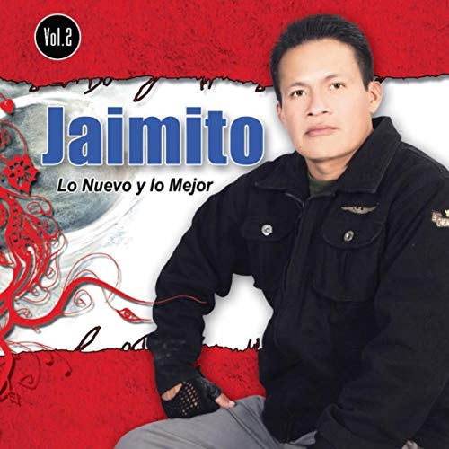 Amazon.com: Lo Nuevo y Lo Mejor, Vol. 2 : Jaimito: Digital Music