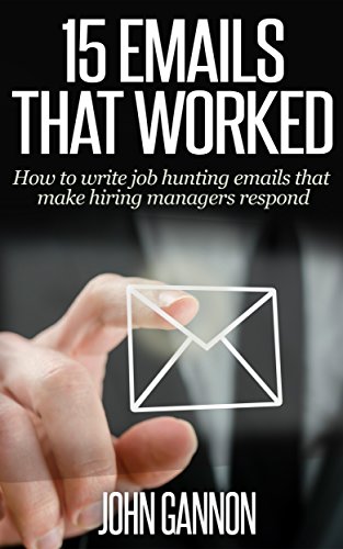 Amazon.com: 15 Emails That Worked: How to write job hunting emails that ...