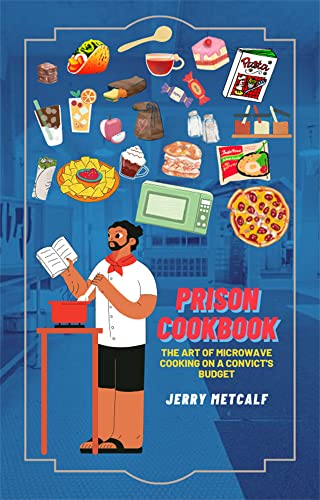 Amazon.com: Prison Cookbook Volume I: The Art of Microwave Cooking on a ...