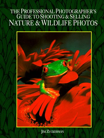 The Professional Photographer's Guide to Shooting & Selling Nature ...