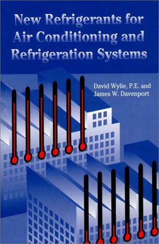 New Refrigerants for Air Conditioning and Refrigeration Systems: Wylie ...