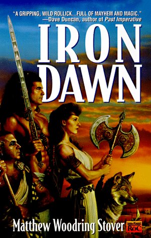 Iron Dawn: Stover, Matthew Woodring: 9780451455895: Amazon.com: Books