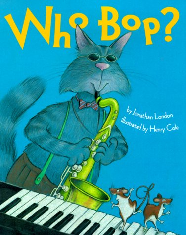 Amazon.com: Who Bop?: 9780060279189: London, Jonathan, Cole, Henry: Books