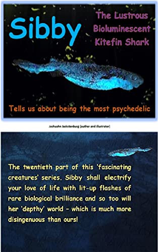 Sibby The Lustrous Bioluminescent Kitefin Shark: Tells us about being ...