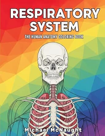 Respiratory System: The Human Anatomy Coloring Book : McNaught, Michael ...