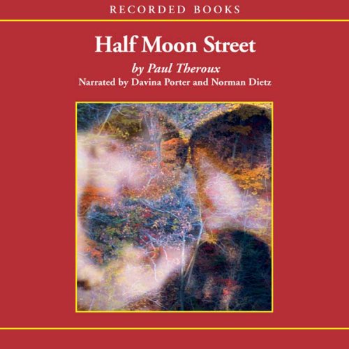 Amazon.com: Half Moon Street (Audible Audio Edition): Paul Theroux, Davina Porter, Norman Dietz ...