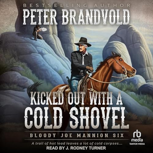 Amazon.com: Kicked Out with a Cold Shovel: Bloody Joe Mannion, Book 6 ...