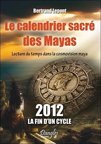 Amazon.fr - Le calendrier sacré des Mayas - Lecture du temps dans la ...