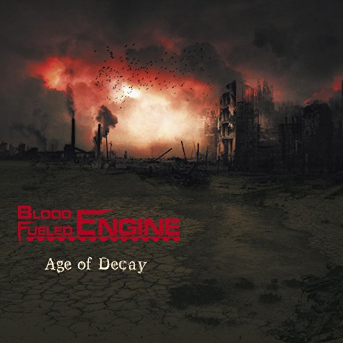 Play Age of Decay by Blood Fueled Engine on Amazon Music