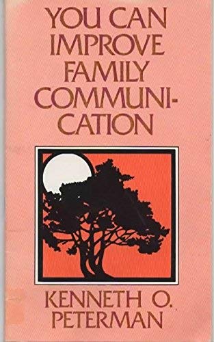 You Can Improve Family Communication: Peterman, Kenneth O ...