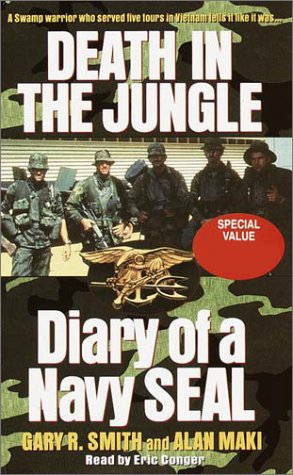 Death in the Jungle: Diary of a Navy SEAL: Smith, Gary, Maki, Alan ...