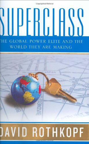 Superclass: The Global Power Elite and the World They Are Making ...