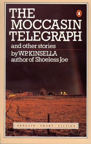 The Moccasin Telegraph and Other Stories: W. P. Kinsella: 9780140083637 ...