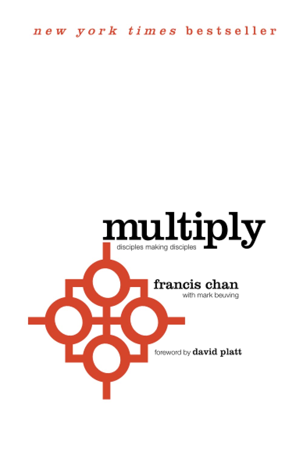 Multiply: Disciples Making Disciples: Chan, Francis, Beuving, Mark ...