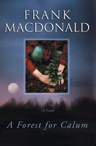 Forest for Calum: Macdonald, Frank: 9781897009055: Books - Amazon.ca