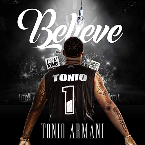 Amazon.com: Believe [Explicit] : Tonio Armani: Digital Music