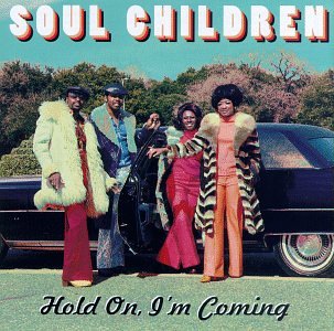 Soul Children - Hold on I'm Coming - Amazon.com Music