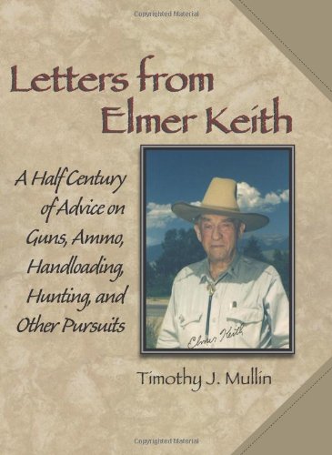 Amazon.com: Letters from Elmer Keith: A Half Century of Advice on Guns ...