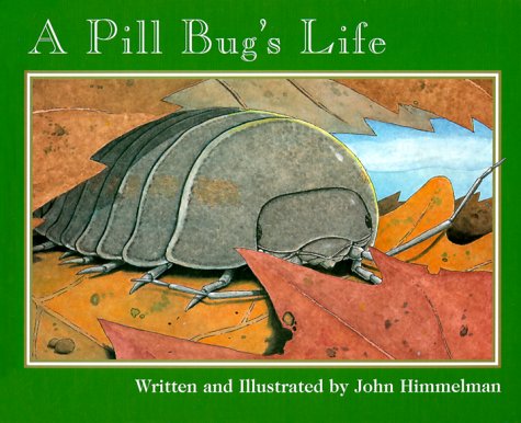 A Pill Bug's Life (Nature Upclose): Himmelman, John: 9780516211657 ...