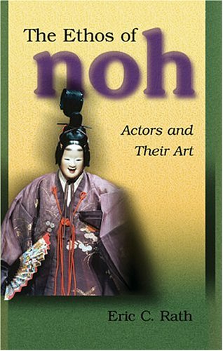 Amazon.com: The Ethos of Noh: Actors and Their Art (Harvard East Asian ...
