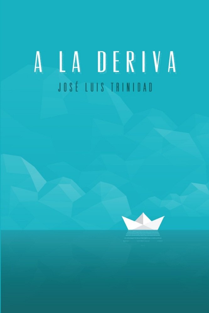 Amazon.com: A LA DERIVA (Spanish Edition) eBook : TRINIDAD, JOSÉ LUIS ...