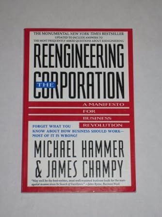 Reengineering the Corporation: Hammer, Michael; Champy, James ...