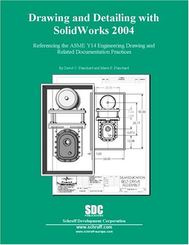 Drawing and Detailing with SolidWorks 2004: Planchard, David, Planchard ...