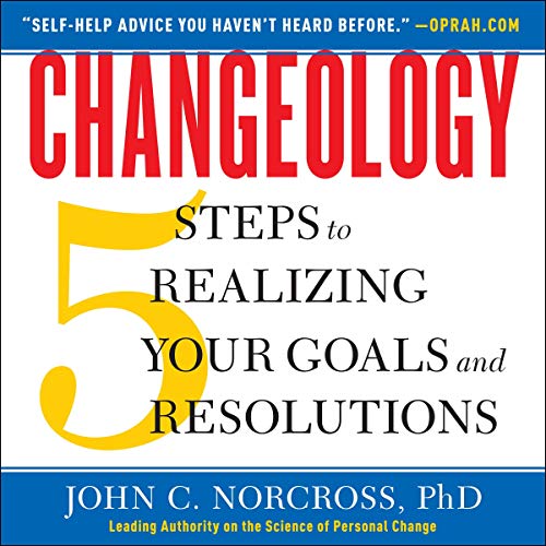 Amazon.com: Changeology: 5 Steps to Realizing Your Goals and Resolutions (Audible Audio Edition ...