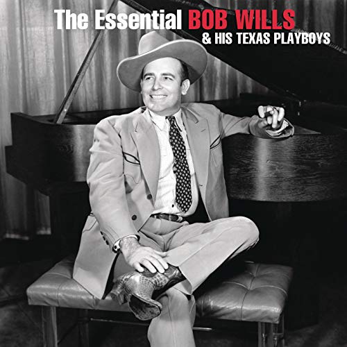 Amazon Musicでボブ・ウィルズ＆ザ・テキサス・プレイボーイズのThe Essential Bob Wills And His ...