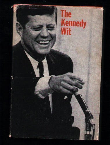 Amazon The Kennedy Wit The Humor And Wisdom Of John F Kennedy