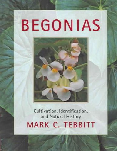 Begonias: Cultivation, Identification, And Natural History Begonias ...