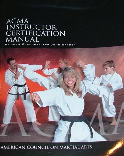 ACMA Instructor Certification Manual: John Corcoran and John Graden ...