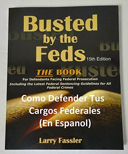 Como Defender Tus Cargos Federales: Manual Para Acusados Arrestados Por ...