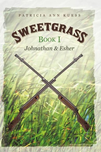 Sweetgrass: Book I: Johnathan and Esher - Kindle edition by Kuess, Patricia Ann. Literature ...