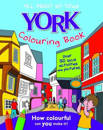 York Colouring Book: All About My Town : Home Town World: Amazon.co.uk ...