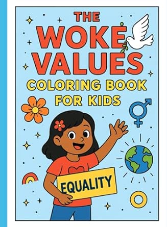 The Woke Values Coloring Book for Kids: Swint, L.D.: 9798271745560 ...