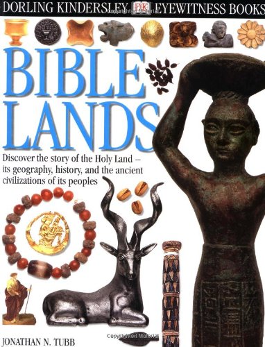 Eyewitness: Bible Lands: Tubb, Jonathan N., Hills, Alan, Winter ...