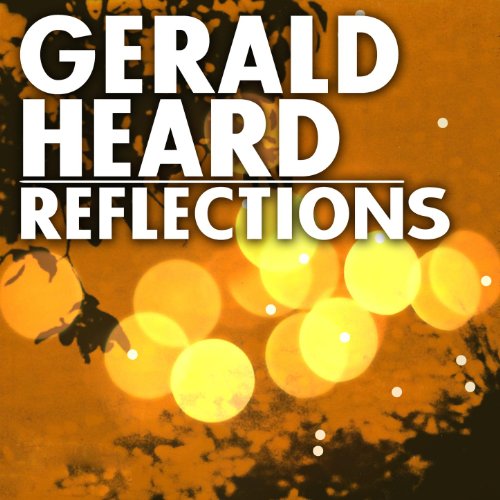 Reflections by Gerald Heard on Amazon Music - Amazon.co.uk