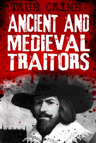 Amazon.com: Ancient and Medieval Traitors: Back-stabbers, Turncoats and ...