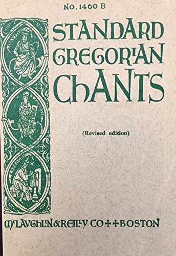 Standard Gregorian Chants (Revised Edition) for Schools, Churches ...