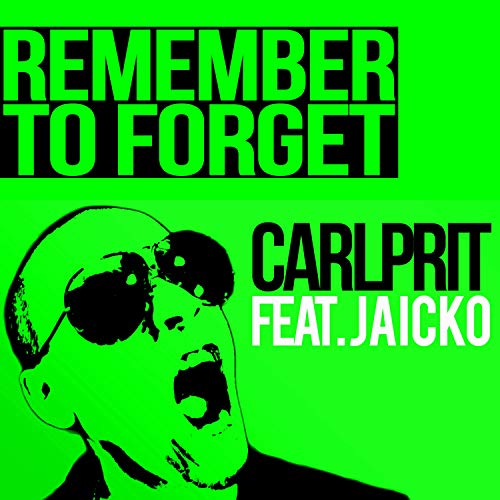 Amazon.com: Remember to Forget : Carlprit feat. Jaicko Lawrence ...