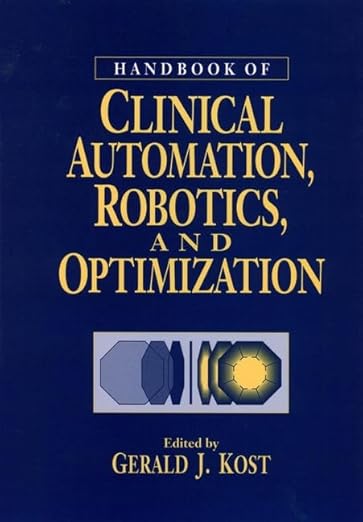 Handbook of Clinical Automation, Robotics and Optimization (Wiley-Interscience Series on ...