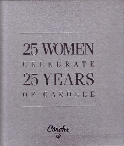 25 Women Celebrate 25 Years of Carolee: Carolee Friedlander: Amazon.com ...